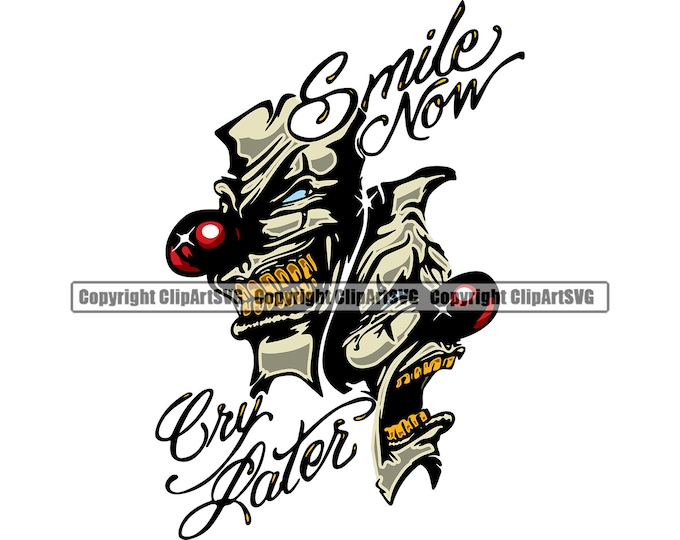 Laugh Now Cry Later Smile Now Cry Later Gangster Clown Crying Smiling ...
