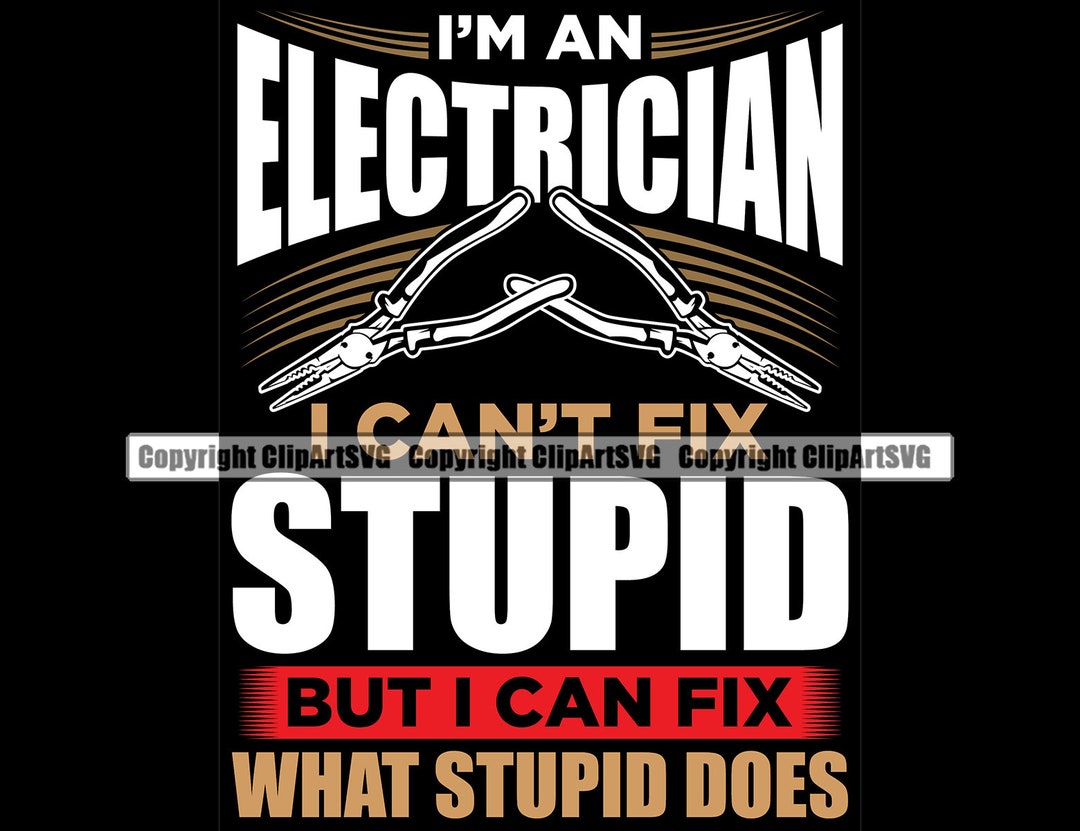 Electrician Fix What Stupid Does Funny Electrical Electric Service ...