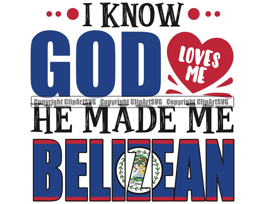 Belize Belizean I Know GOD Loves Me Flag Country World Nation Design ...