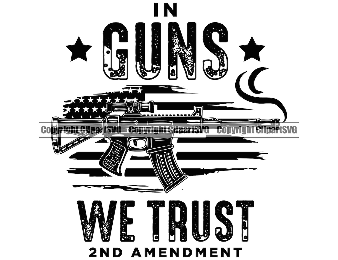 In Guns We Trust Flag USA United States America Pistol Rifle Firearm ...