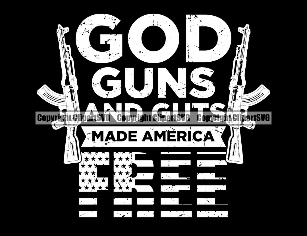 God Guns and Guts Flag USA United States America Pistol Rifle Firearm ...
