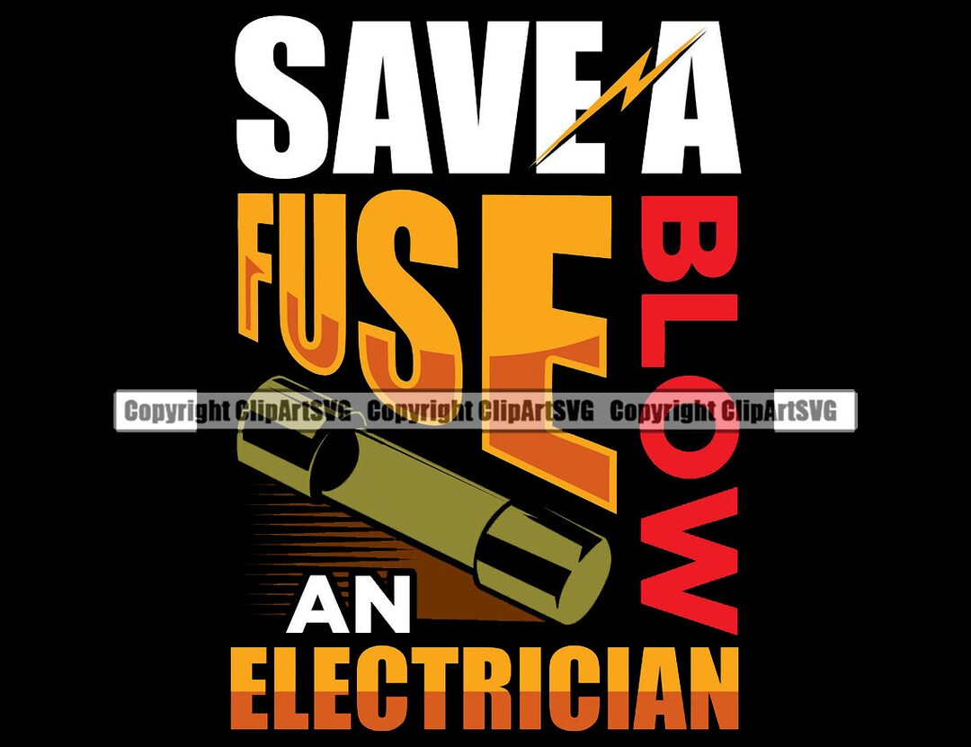 Save A Fuse Blow an Electrician Funny Electrical Electric Repair Fix ...