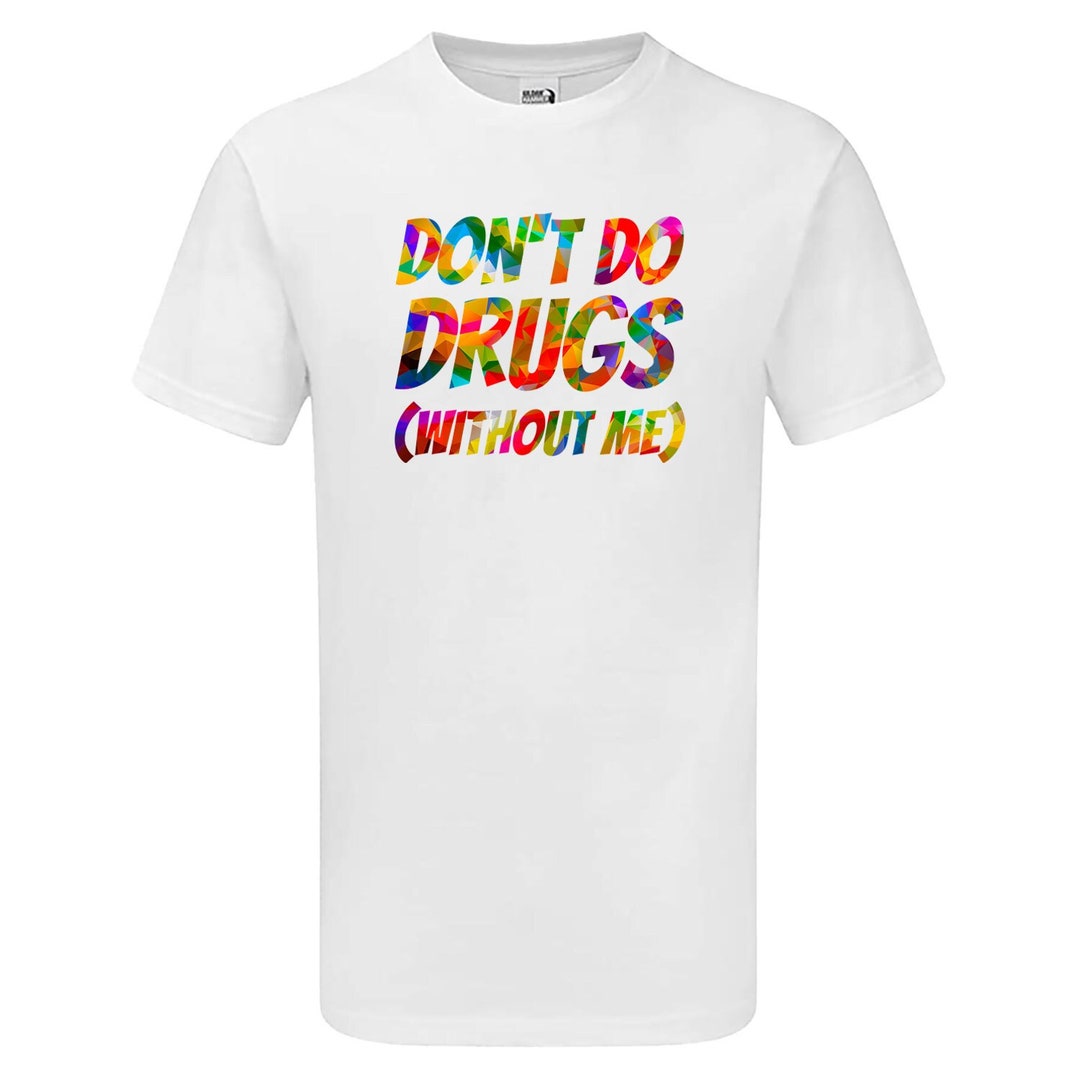 DON'T DO DRUGS Mens Tshirt Offensive Inspirational Quote Fun - Etsy