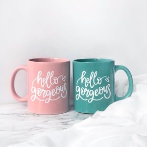 Hello Gorgeous Coffee Mug, Choose From 3 Different Mugs and Many ...