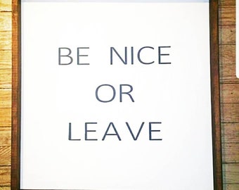 Be Nice or Leave - Etsy