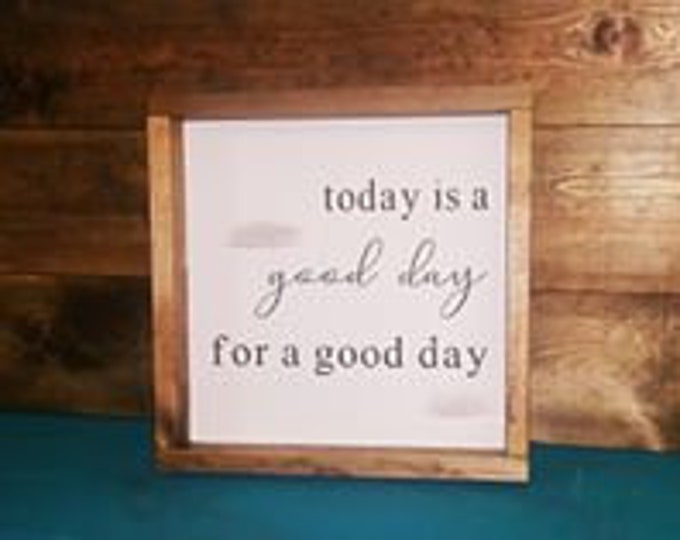 Today is a Good Day for a Good Day Sign, Good Vibes, Positive Signs ...