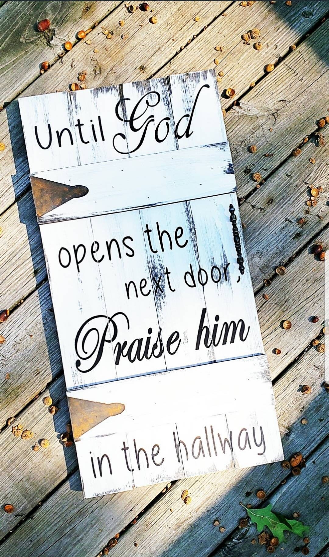 Until God Opens a Door, Praise in the Hallway Sign, Rustic Decor. Free ...