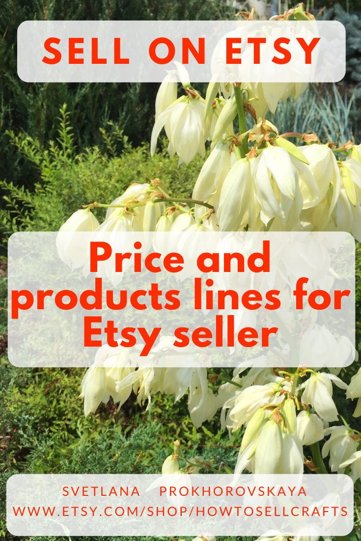 Sell on Etsy. Price and Products Lines for Etsy Seller - Etsy