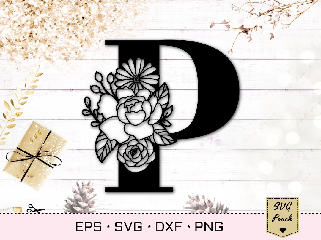 Floral Letter P Svg, Flower P Font Svg, Floral Letters Svg, Monogram ...