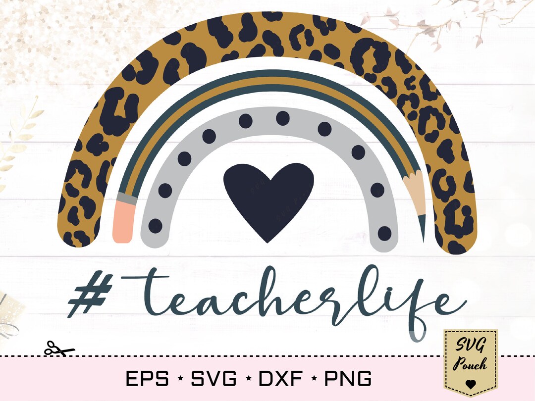 Teacher Rainbow SVG | Teacher Life Hashtag Png | Best Teacher T-shirt ...