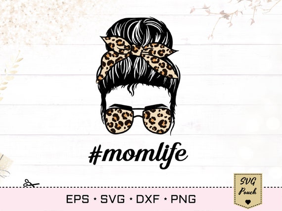 Leopard Momlife Svg Messy Bun Leopard Svg Momlife Svg Mom Etsy