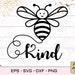 Bee Kind SVG, Be Kind Svg Cutting File for T-shirt Design, Honey Bee ...