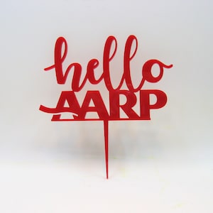 Acrylic Hello AARP Cake Topper 65th Birthday Humorous Cake Topper ...