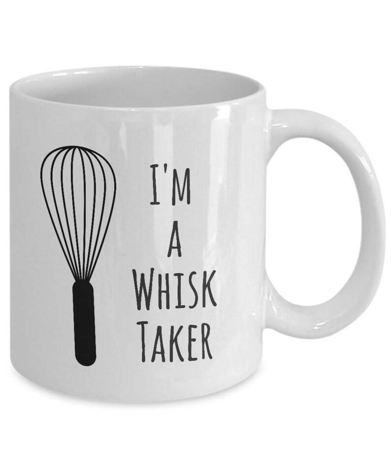 Funny Pun Coffee Mug Gift - I'm a Whisk Taker - Novelty Cooking and ...