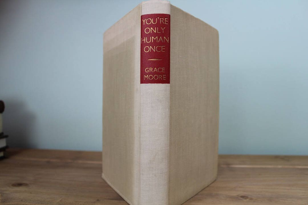 You're Only Human Once by Grace Moore 1947 Edition Grace Moore opera ...