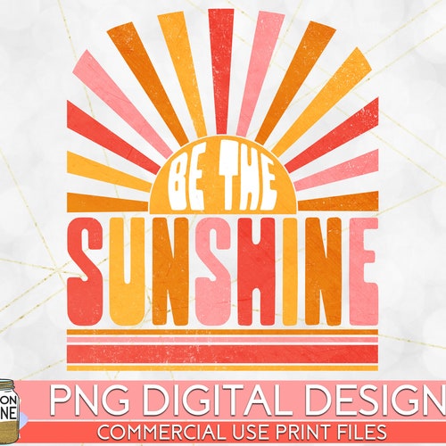 Be the Sunshine Retro Sunshine PNG DIGITAL DOWNLOAD for - Etsy