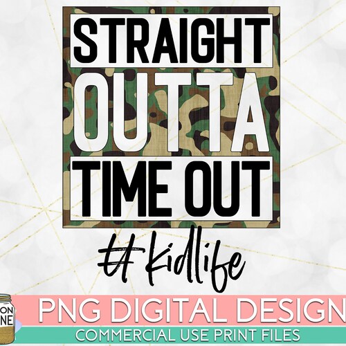 Straight Outta Time Out Kid Camo PNG Print File for - Etsy