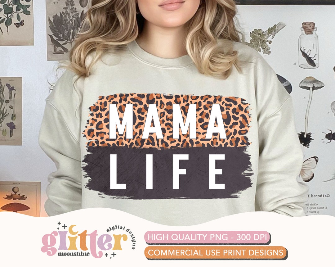 Mama Life Grunge Leopard PNG Print File for Sublimation or Print, Funny ...
