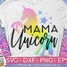 Mama Unicorn Svg Dxf Png Eps Files for Cutting Machines Cameo Cricut ...