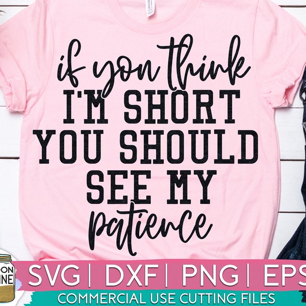 If You Think Im Short You Should See My Patience Svg - Etsy Singapore