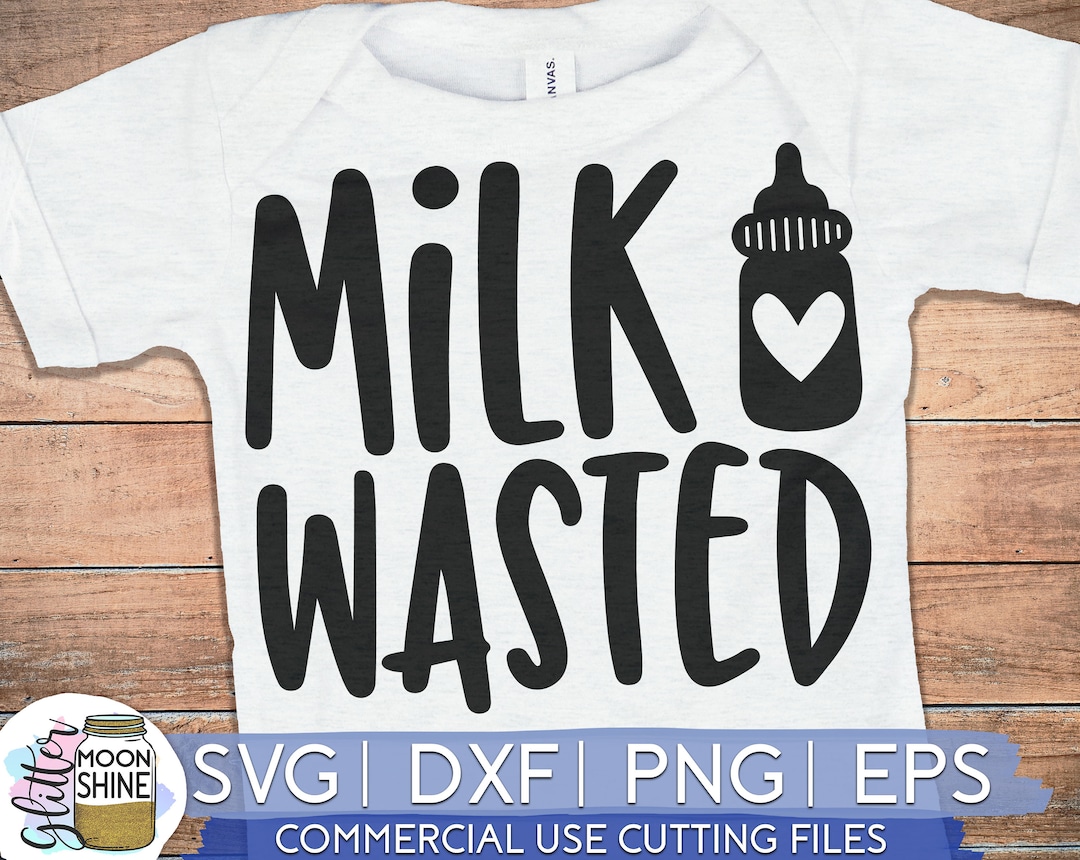 Milk Wasted Svg Dxf Eps Png Files for Cutting Machines Cameo Cricut ...