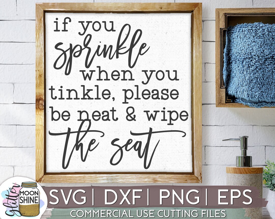 If You Sprinkle When You Tinkle Svg Eps Dxf Png Files for Cutting ...