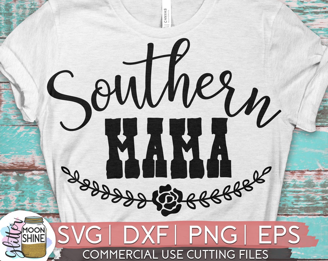 Southern Mama Svg Eps Dxf Png Files for Cutting Machines Cameo Cricut ...