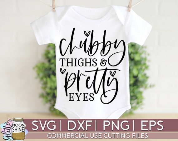 Chubby Thighs Pretty Eyes Svg Dxf Eps Png Files for Cutting | Etsy