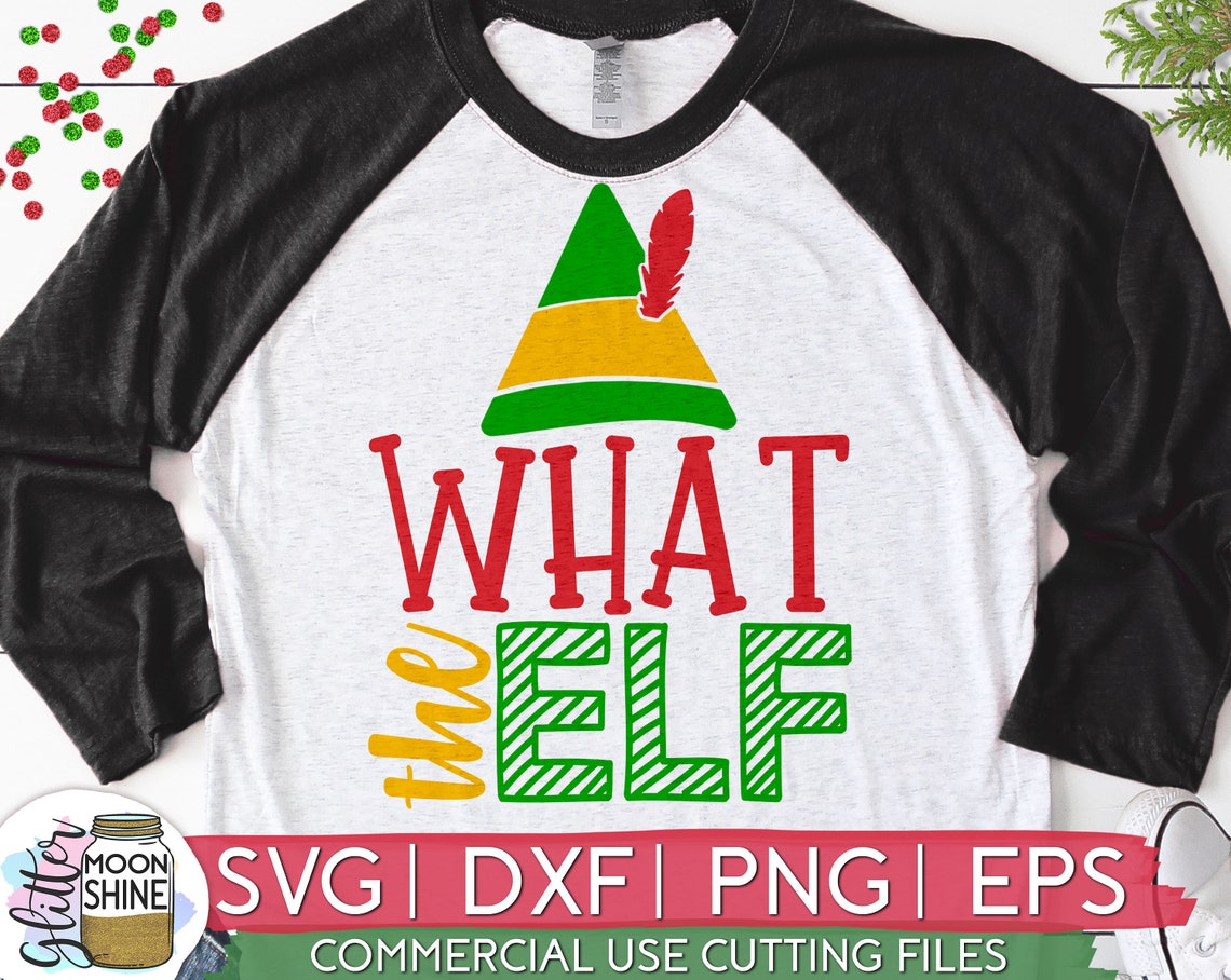 What the Elf Svg Eps Png Dxf Cutting Files for Silhouette | Etsy