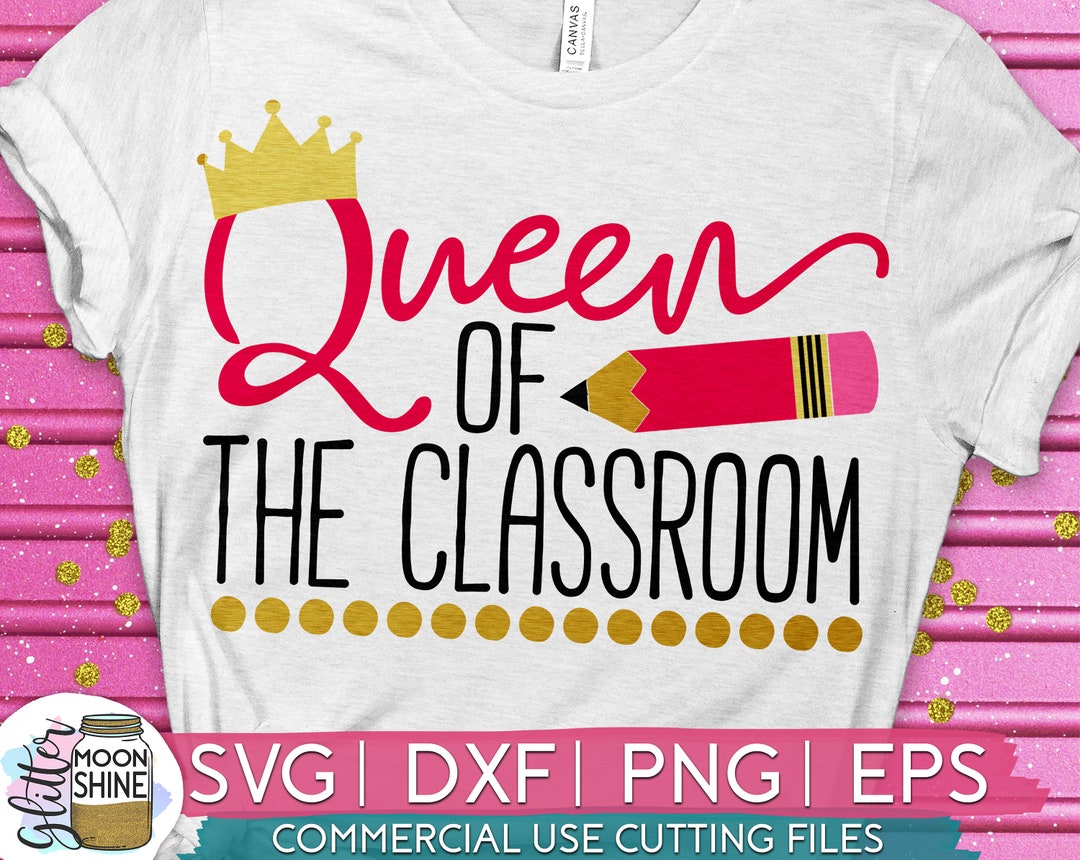Queen of the Classroom Svg Eps Png Cutting Files for Silhouette Cameo ...