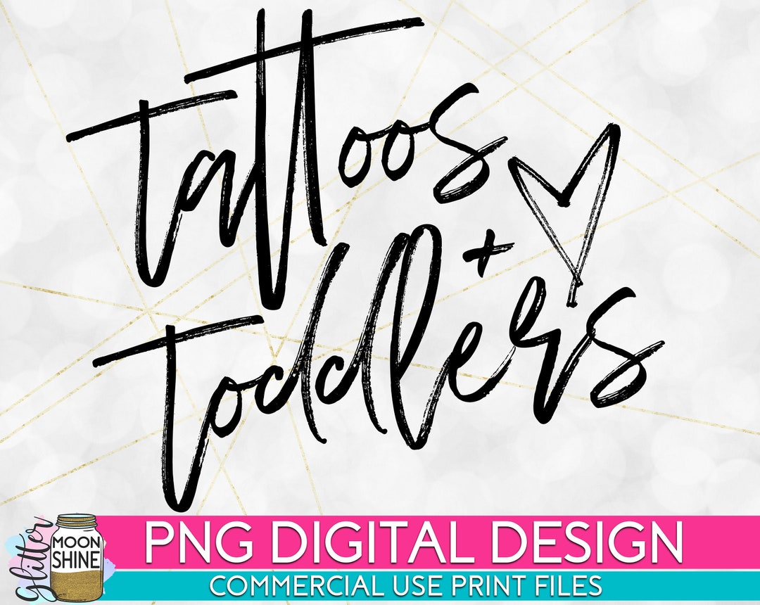 Tattoos & Toddlers Script PNG Print File for Sublimation or Print ...