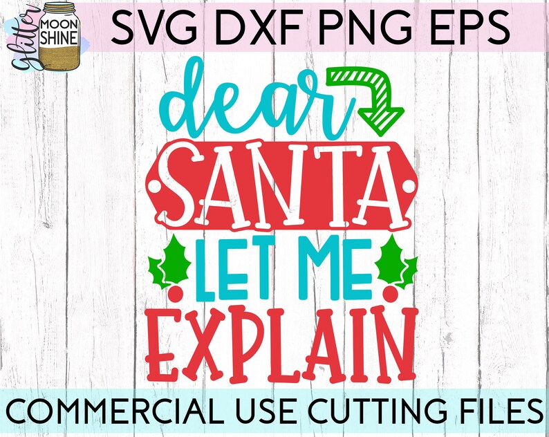Dear Santa Let Me Explain Svg Eps Png Dxf Cutting Files for | Etsy