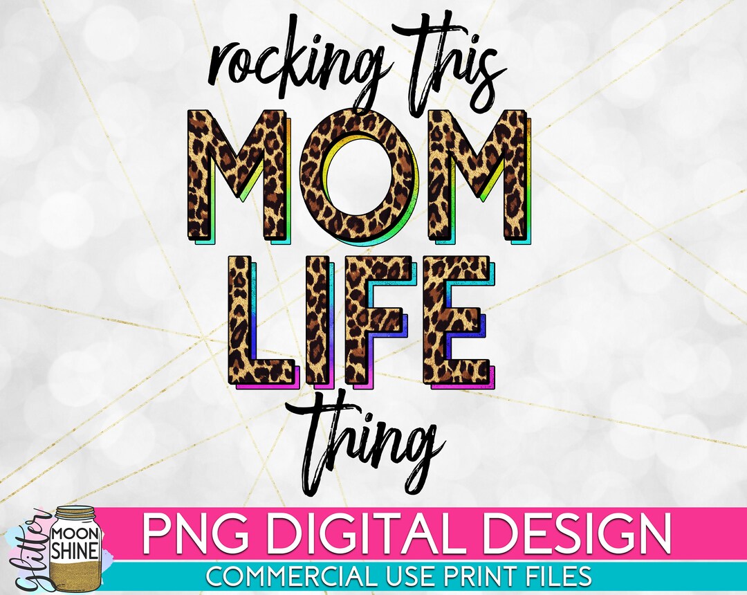 Rockin' This Mom Life Rainbow Leopard PNG Print File for Sublimation or ...