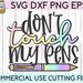 Don't Touch My Pens Svg Eps Dxf Png Files for Cutting Machines Cameo ...