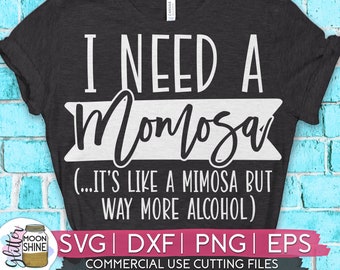 I Need A Momosa Svg Eps Dxf Png Files for Cutting Machines - Etsy