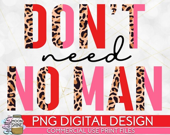Don't Need No Man Half Leopard PNG Print File for - Etsy