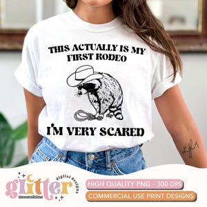 This Actually is My First Rodeo Raccoon PNG Print File for Sublimation ...