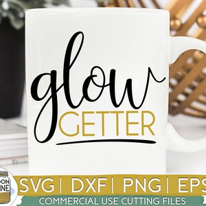 Glow Getter Svg Eps Png Files for Cutting Machines Cameo Cricut, Girly ...