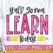 Y'all Gonna Learn Today Svg Eps Dxf Png Cutting Files for - Etsy