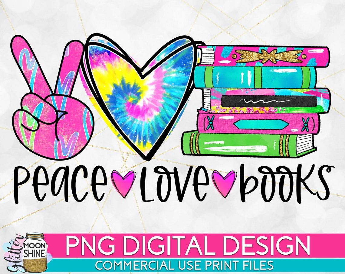 Peace Love Books Colorful Tie Dye PNG Print File for | Etsy