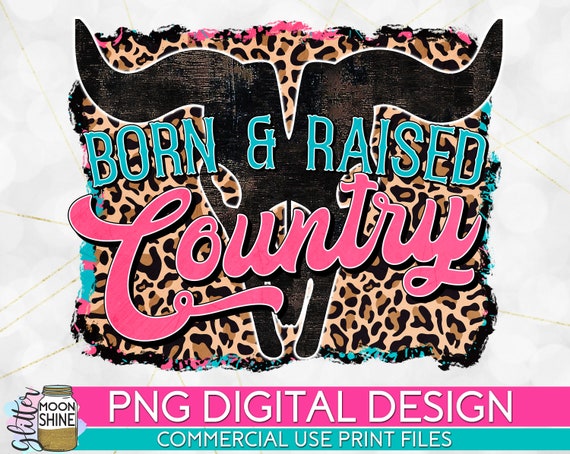 Born and Raised Country Leopard Print PNG Print File for | Etsy