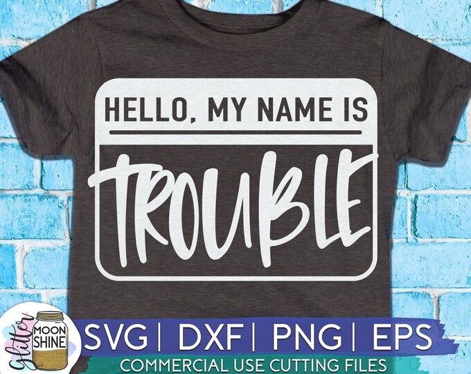 Hello My Name is Trouble Svg Eps Dxf Png Cutting Files for - Etsy