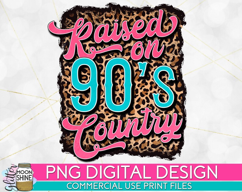 Raised on 90's Country Leopard PNG Print File for - Etsy