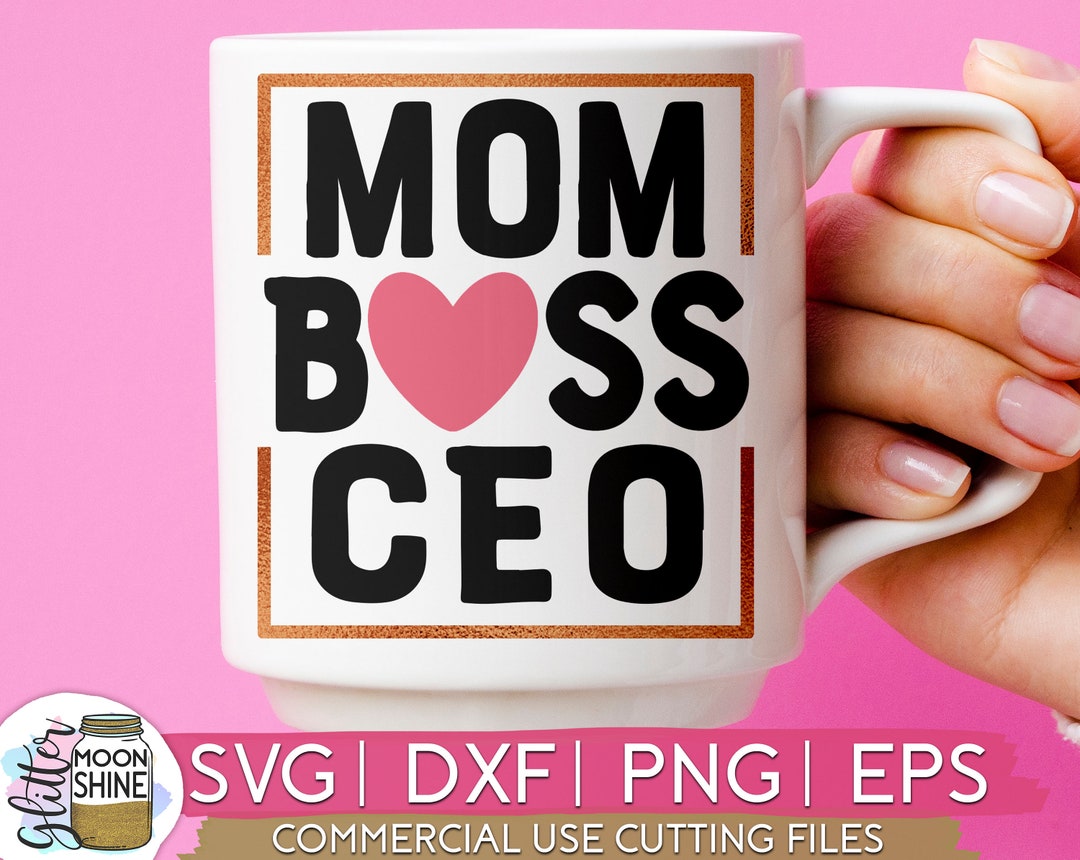 Mom Boss CEO Svg Eps Dxf Png Files for Cutting Machines Cameo Cricut ...