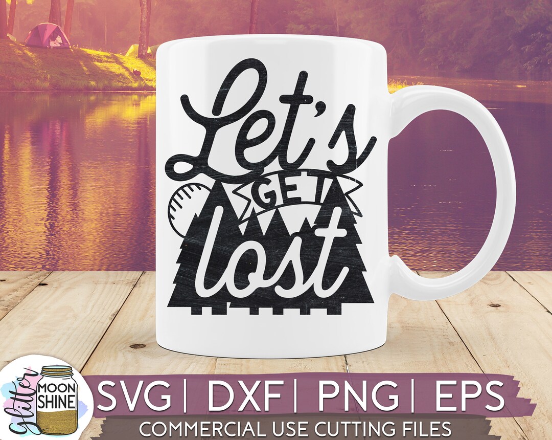 Let's Get Lost svg eps dxf png Files for Cutting Machines Cameo Cricut ...