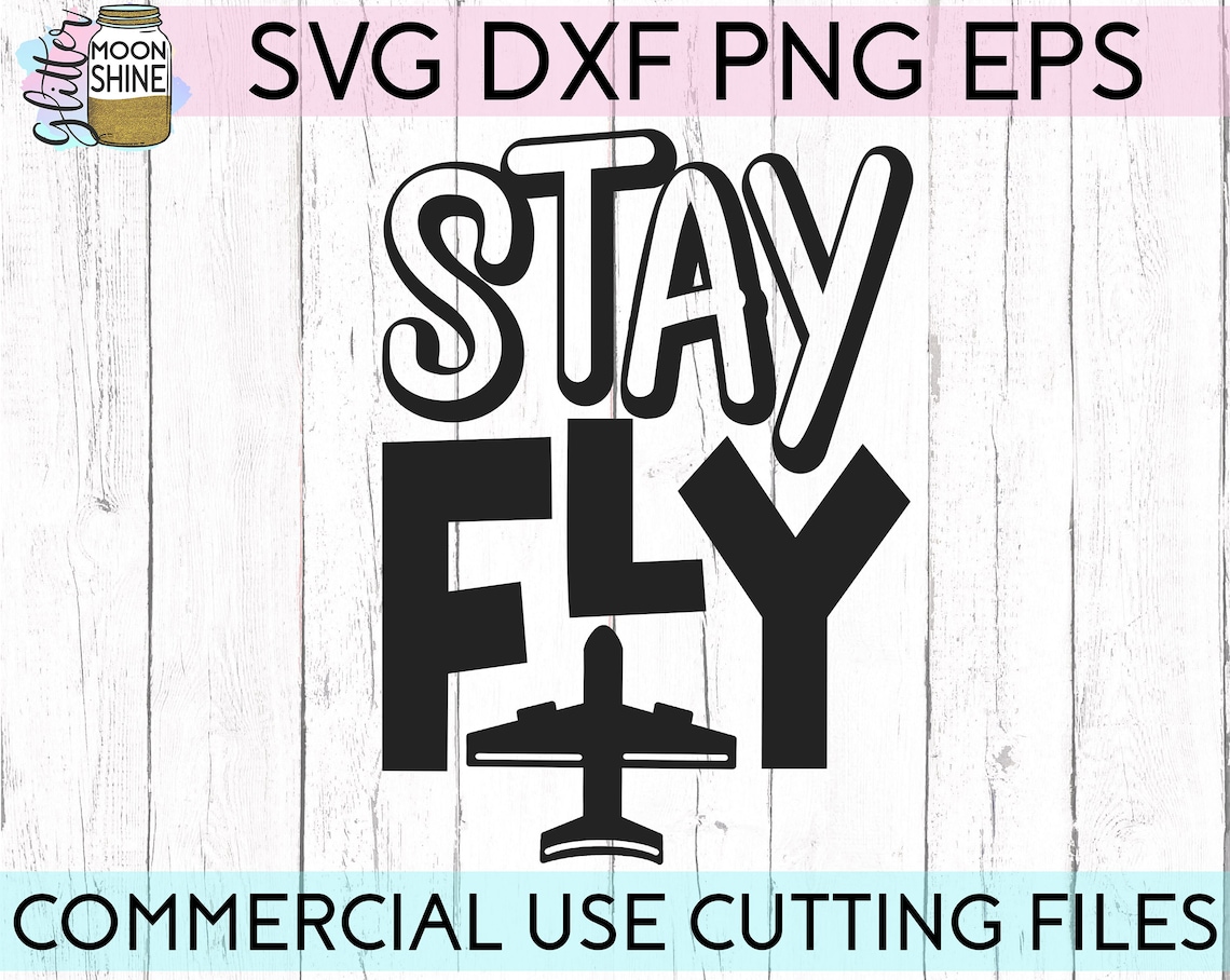 Stay Fly Svg Eps Dxf Png Cutting Files for Silhouette Cameo - Etsy
