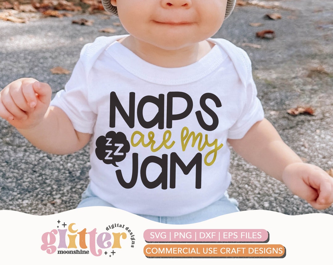 Naps Are My Jam Svg Dxf Eps Png Files for Cutting Machines Cameo Cricut, Girly, Boy Design, Cute ...