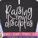 Raising Tiny Disciples Svg Eps Dxf Png Files for Cutting Machines Cameo ...