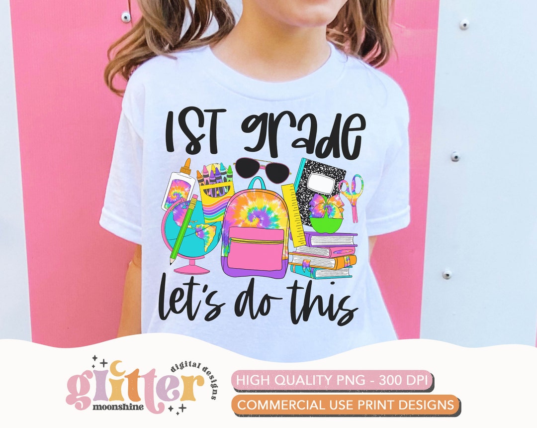 1st Grade Let's Do This Tie Dye PNG Print File for Sublimation or Print ...