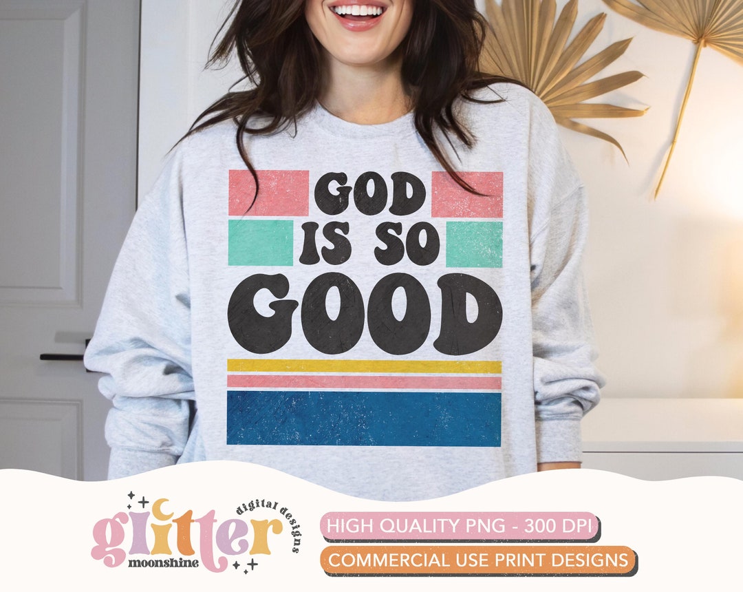 God is so Good Retro PNG Print File for Sublimation or Print, Christian ...